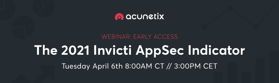 Early Access: The 2021 Invicti AppSec Indicator - Security Boulevard Early Access: The 2021 Invicti AppSec Indicator - Security Boulevard